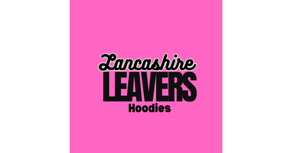 Products – Lancashire Leavers Hoodies